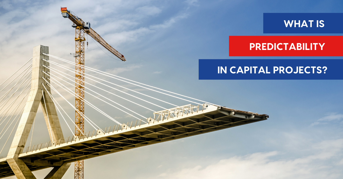 What Is Predictability In Capital Projects?