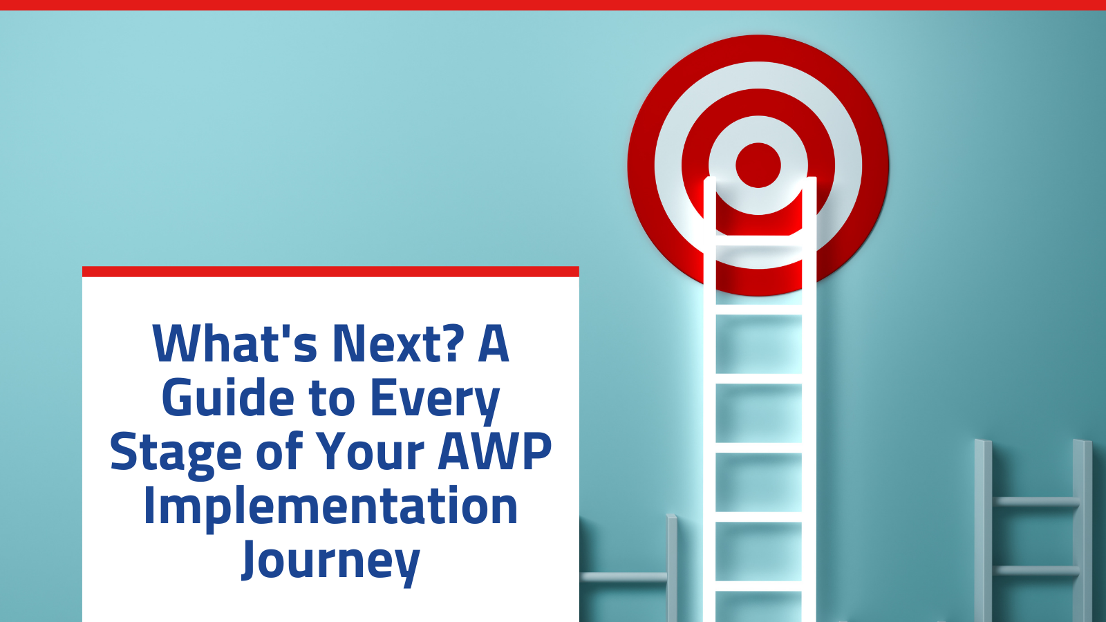 What's Next? A Guide to Each Stage in Your AWP Implementation Journey
