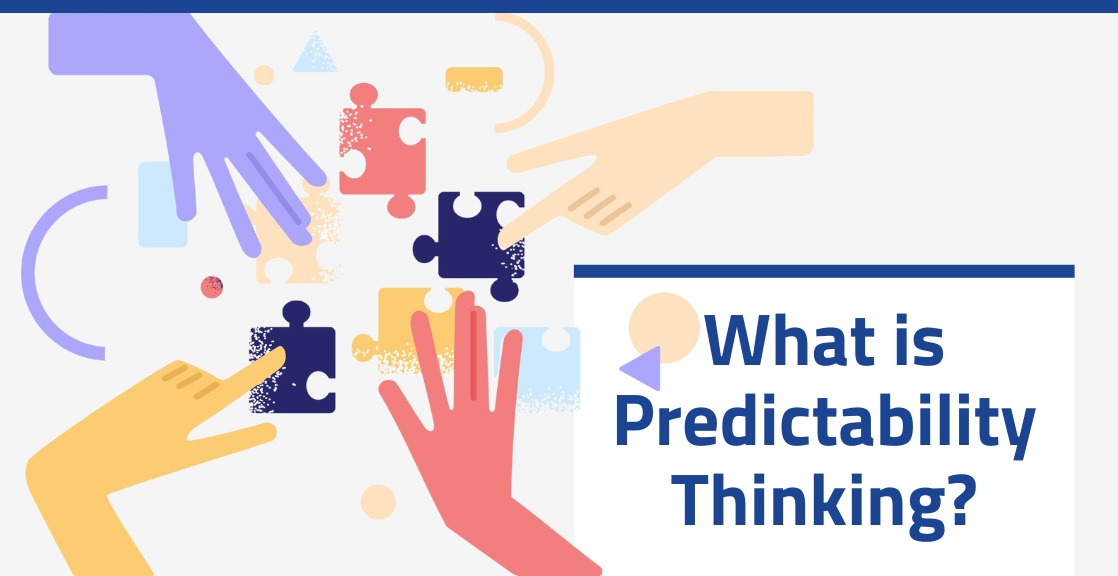 The Fundamentals Of Predictability Thinking™